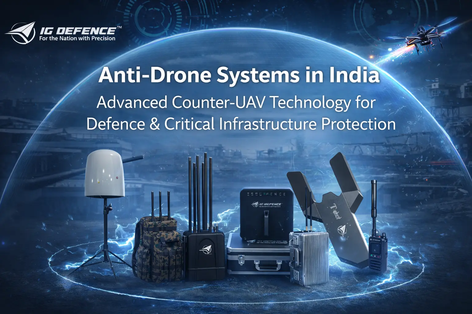 Anti-Drone Systems in India | Advanced Counter-UAV Solutions by IG Defence